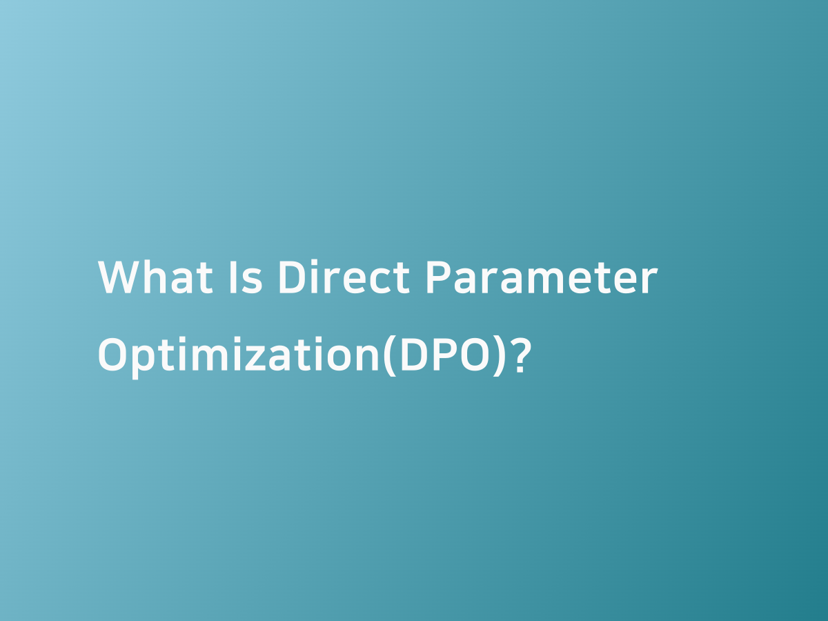 What Is Direct Parameter Optimization(DPO)? | 코드너리