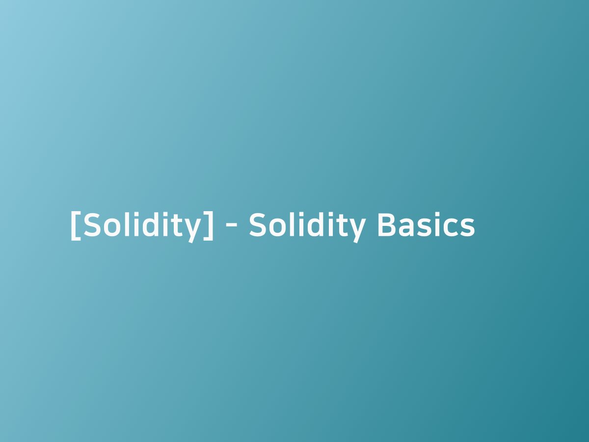 [Solidity] - Solidity Basics | 코드너리