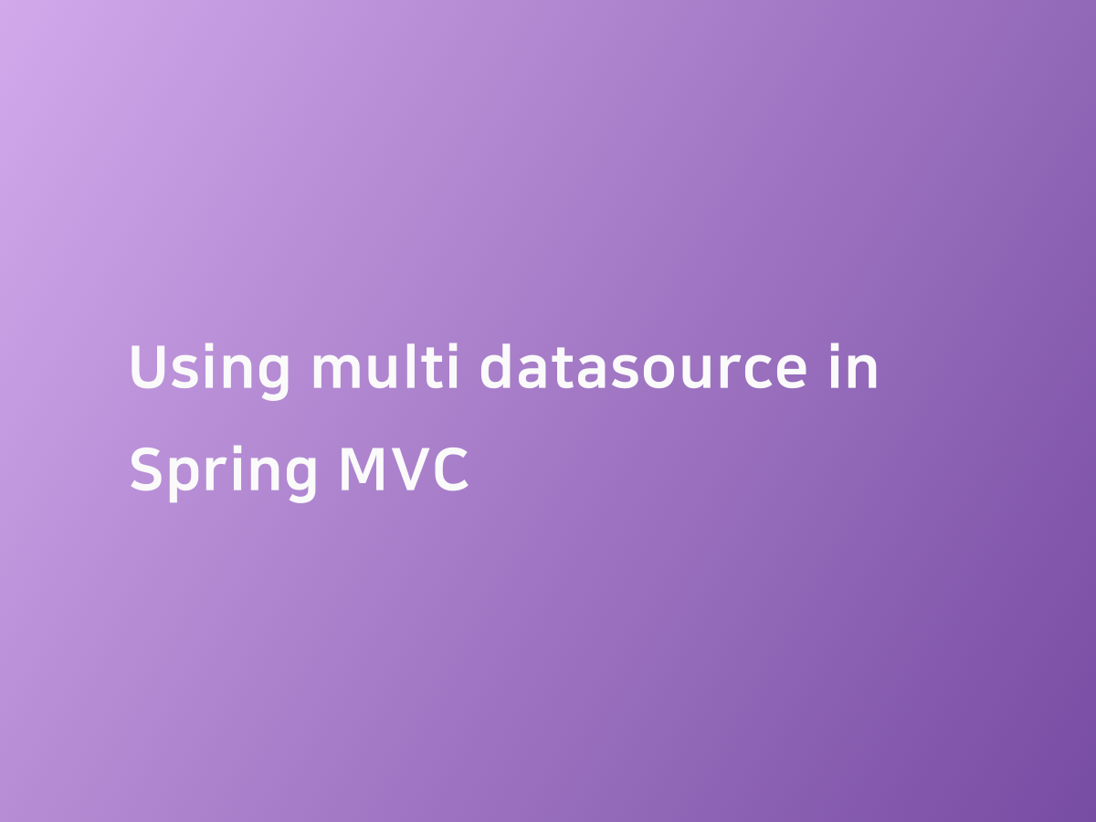 Using Multi Datasource In Spring MVC 
