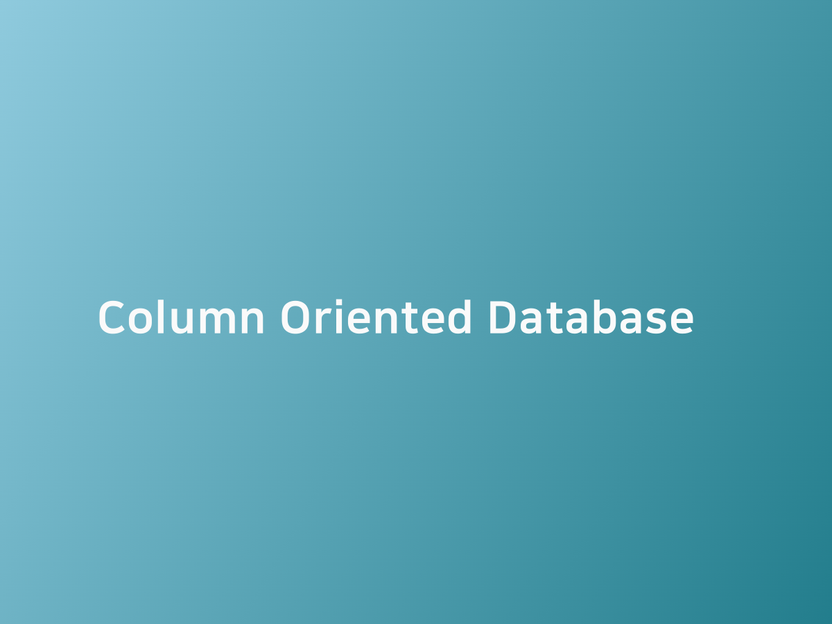 Column Oriented Database | 코드너리