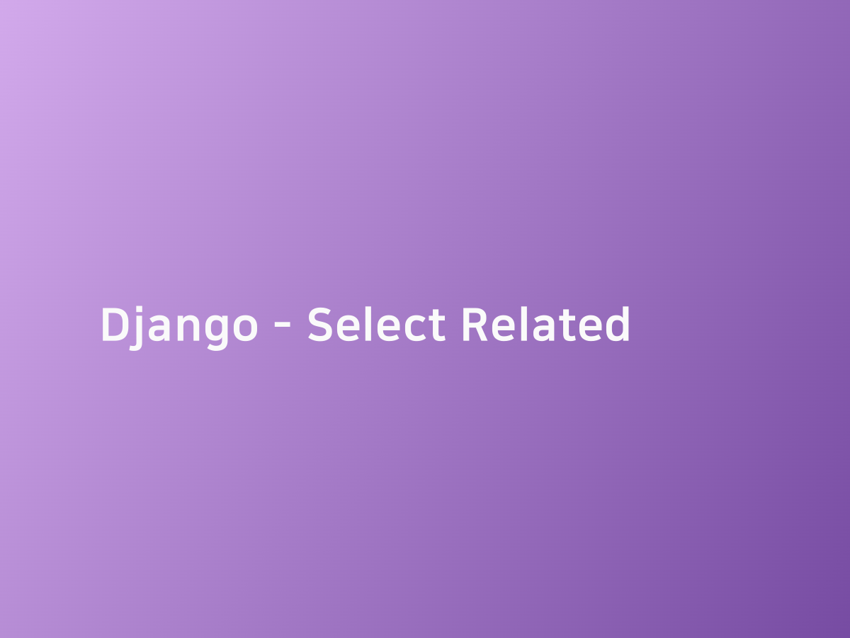 Django - Select Related | 코드너리