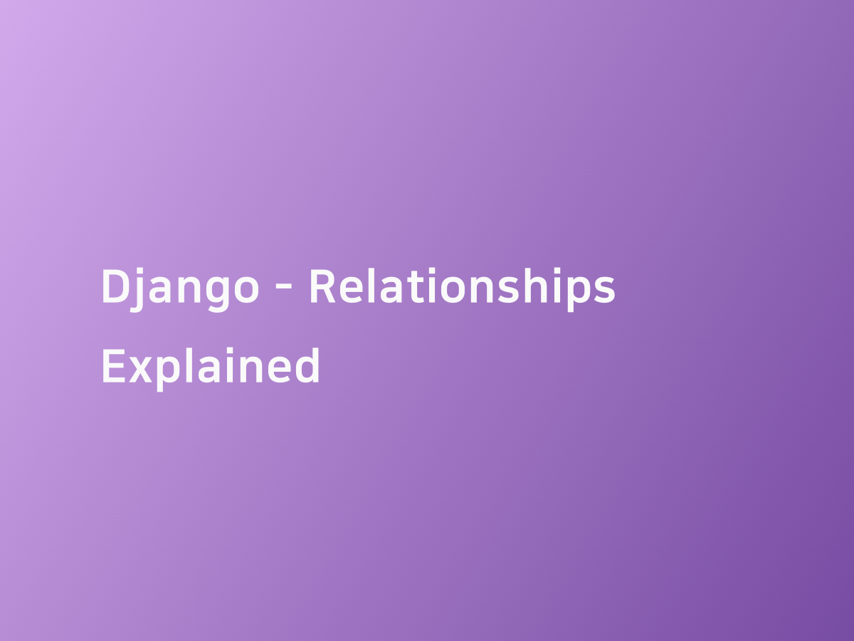 Django - Relationships Explained | 코드너리