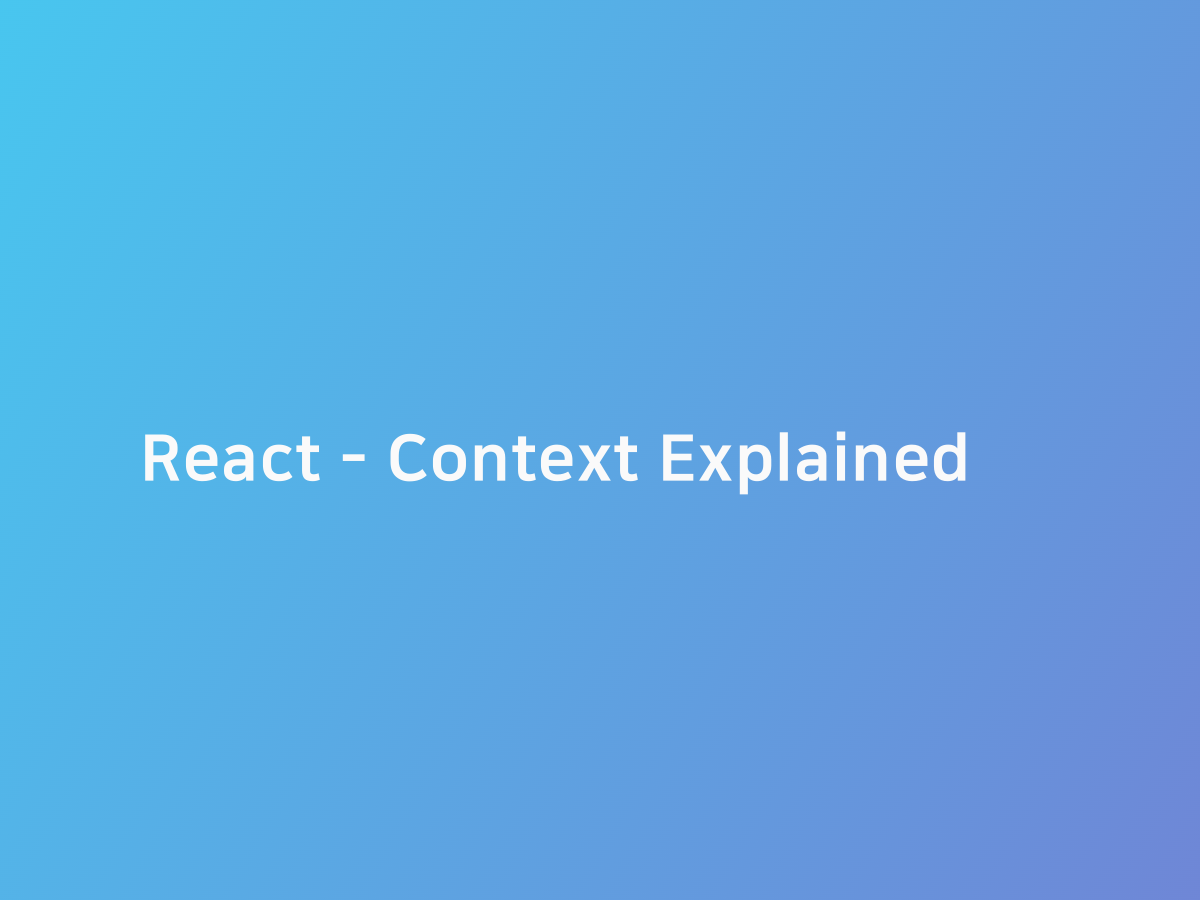 React - Context Explained | 코드너리