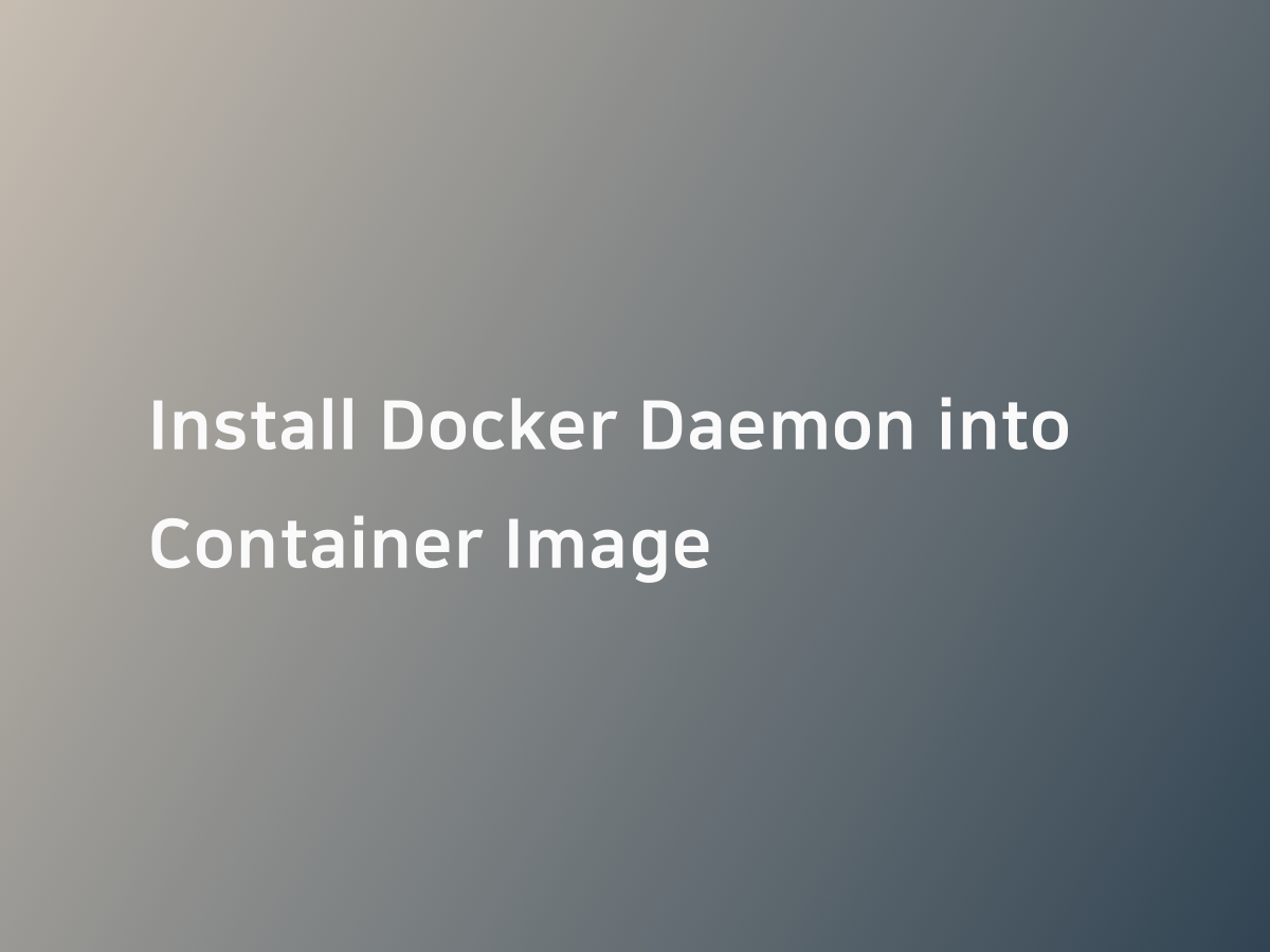 Install Docker Daemon into Container Image | 코드너리