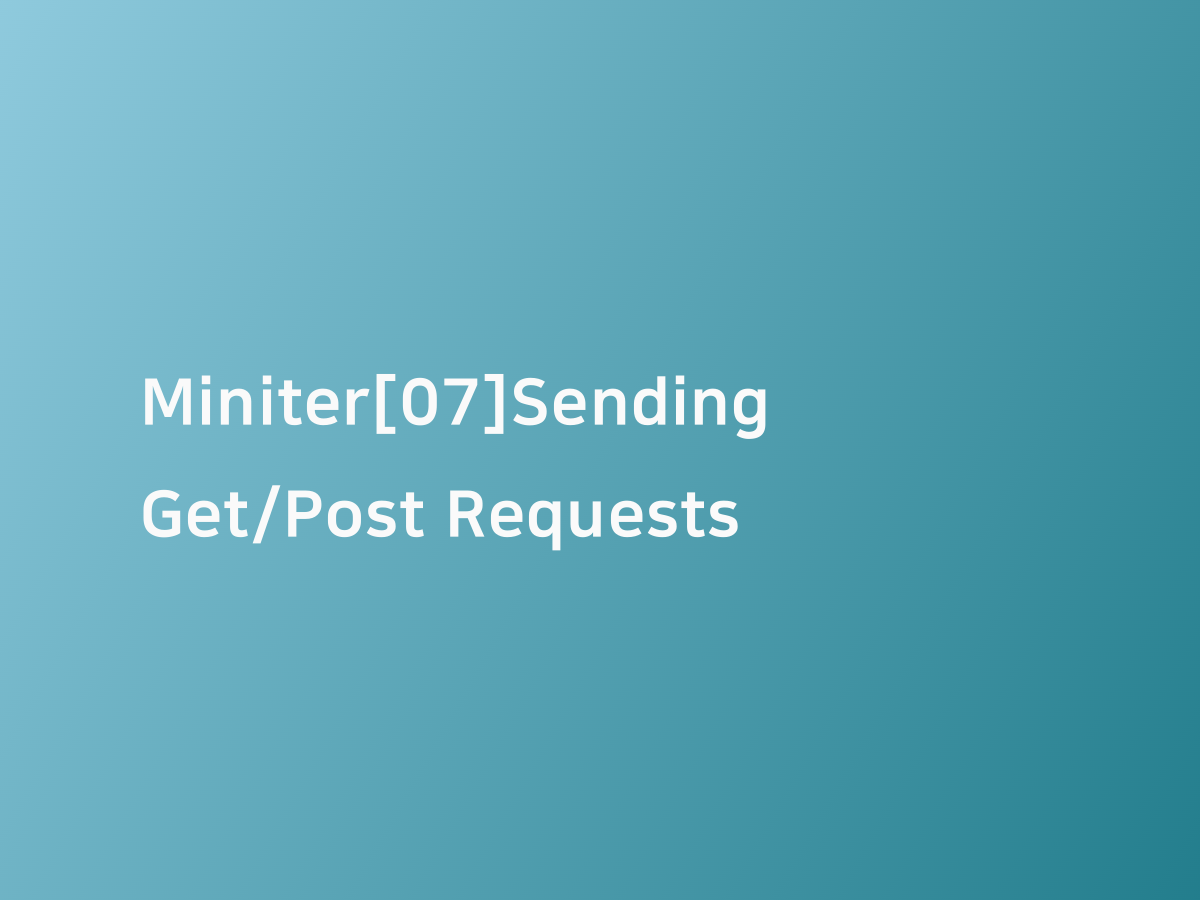 Miniter[07]Sending Get/Post Requests | 코드너리