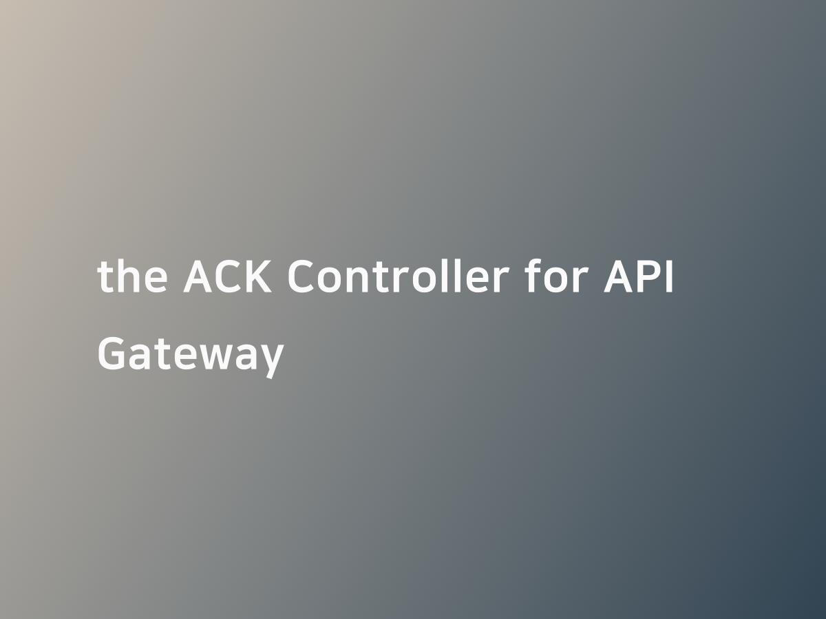 the ACK Controller for API Gateway | 코드너리