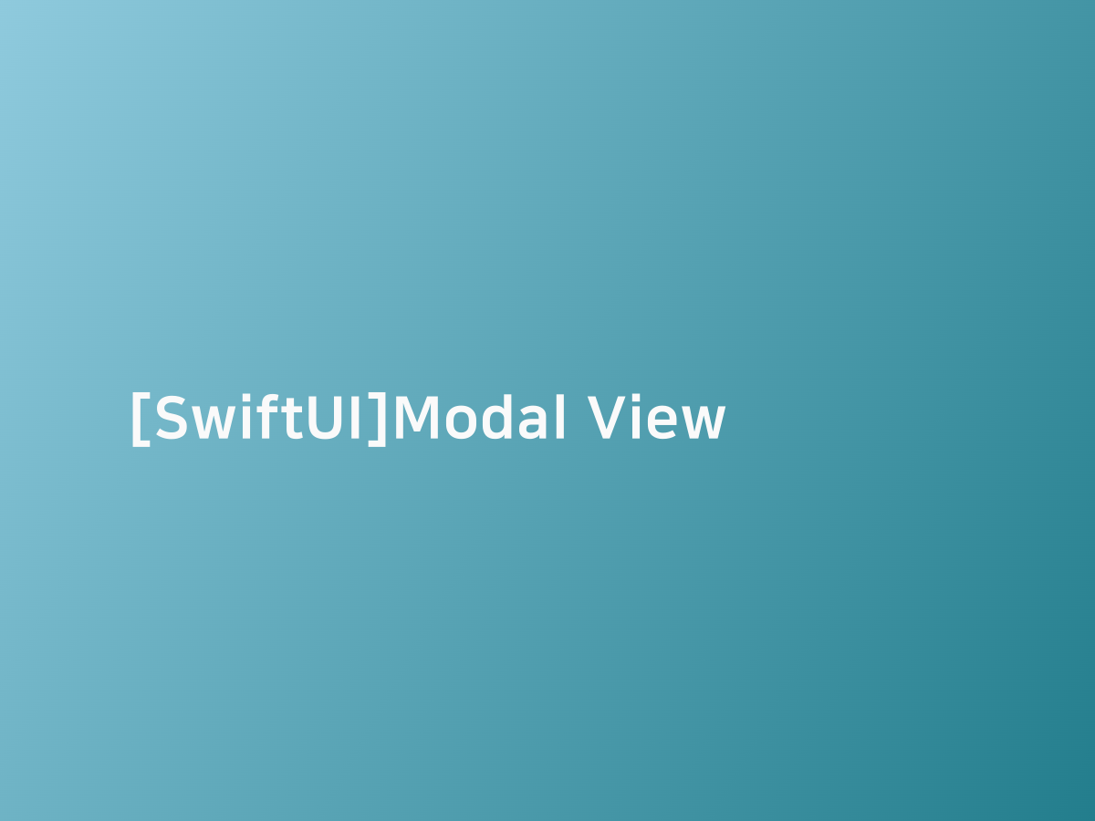 [SwiftUI]Modal View | 코드너리