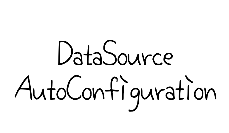 DataSourceAutoConfiguration | 코드너리