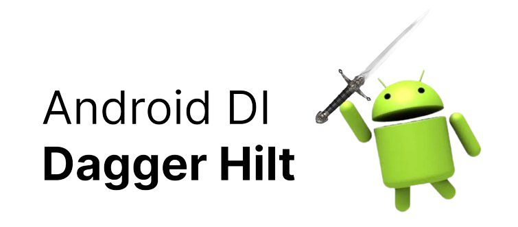 [Android] Dagger Hilt, 제대로 알고 쓰자 | 코드너리